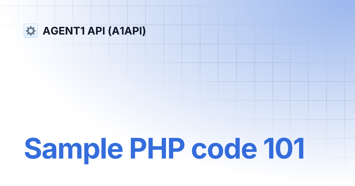 Sample PHP code 101 | AGENT1 API (A1API)
